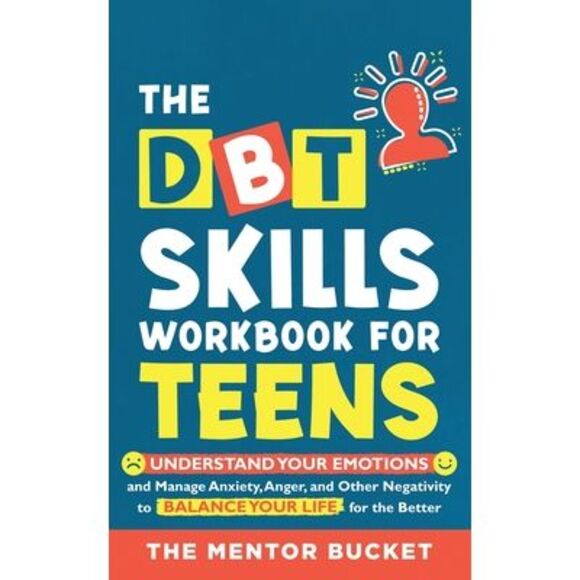 The Mentor Bucket | Other | The Dbt Skills Workbook For Teens ...
